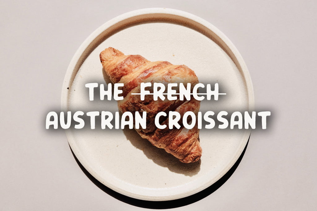Did the French Invent the Croissant?