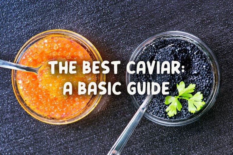 Best Caviar: A Basic Guide